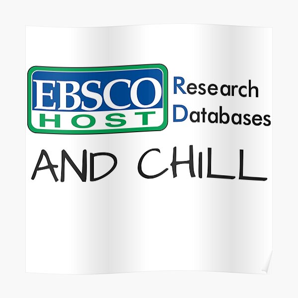 "EBSCO Host and Chill" Poster by causticjackass | Redbubble