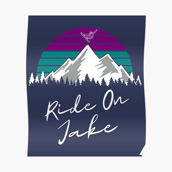 "Ride On Jake " Poster for Sale by COLDUPNORTHUK | Redbubble
