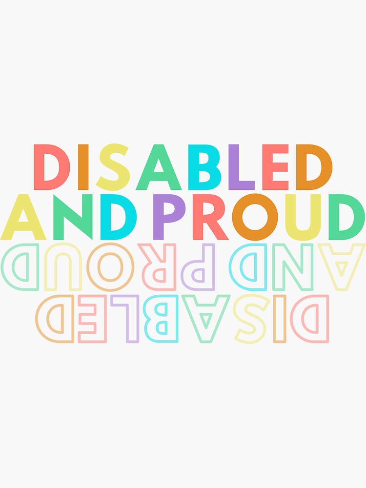 "Disabled and proud" Sticker for Sale by DisabiliTees | Redbubble