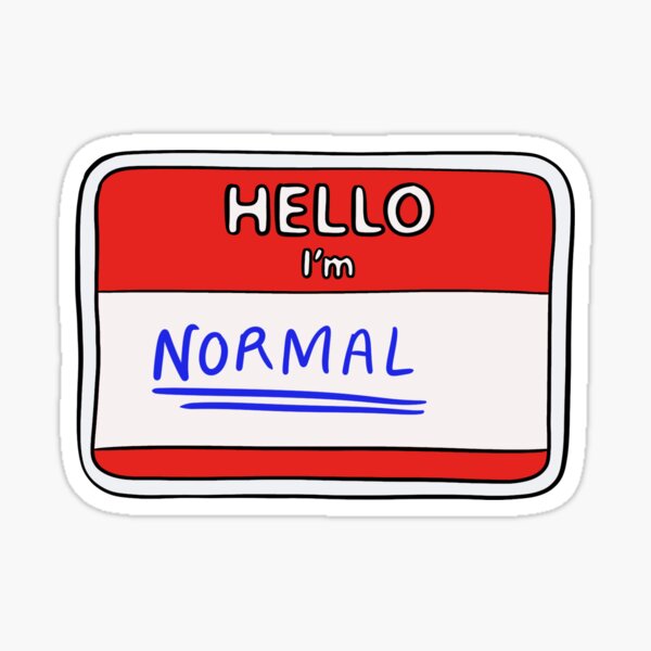 "Hello I'm... Normal" Sticker for Sale by emmajoyx | Redbubble