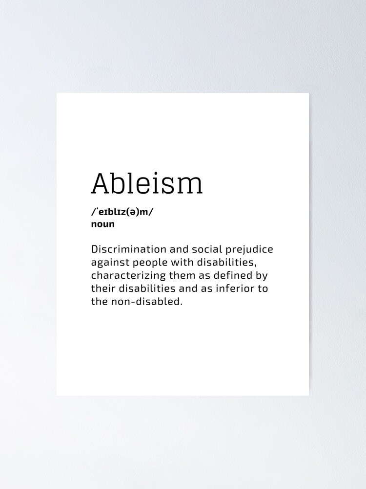 "Ableism: discrimination against people with disabilities" Poster for ...