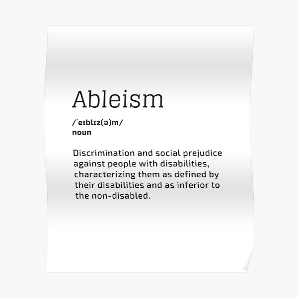 "Ableism: discrimination against people with disabilities" Poster for ...