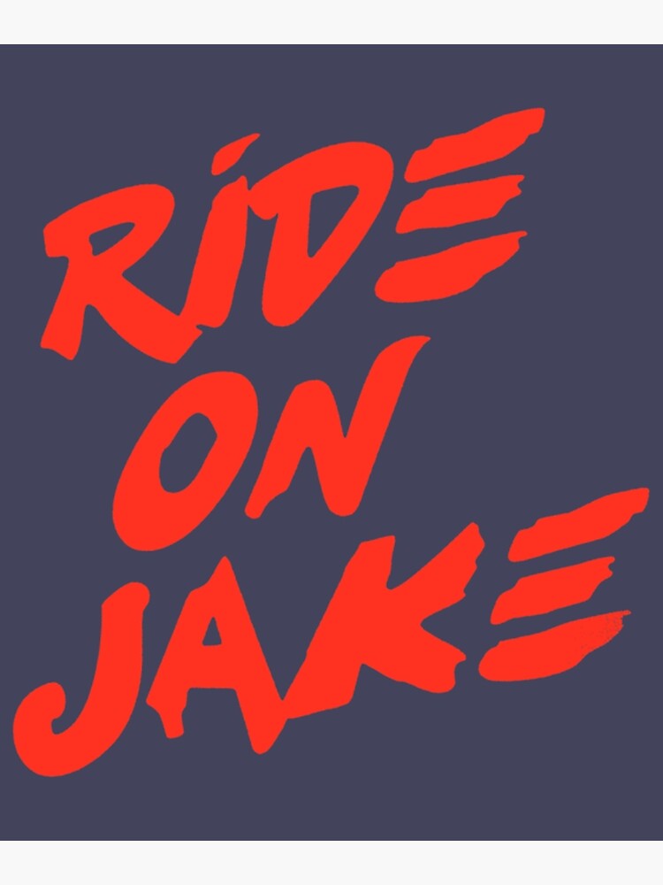 "ride on jake" Poster for Sale by ClobberAnd | Redbubble