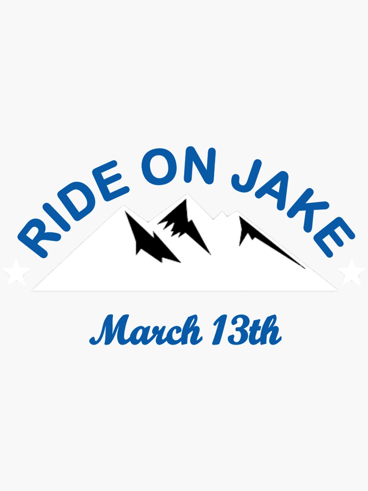 "Ride on Jake March 13th" Sticker by ClobberAnd | Redbubble