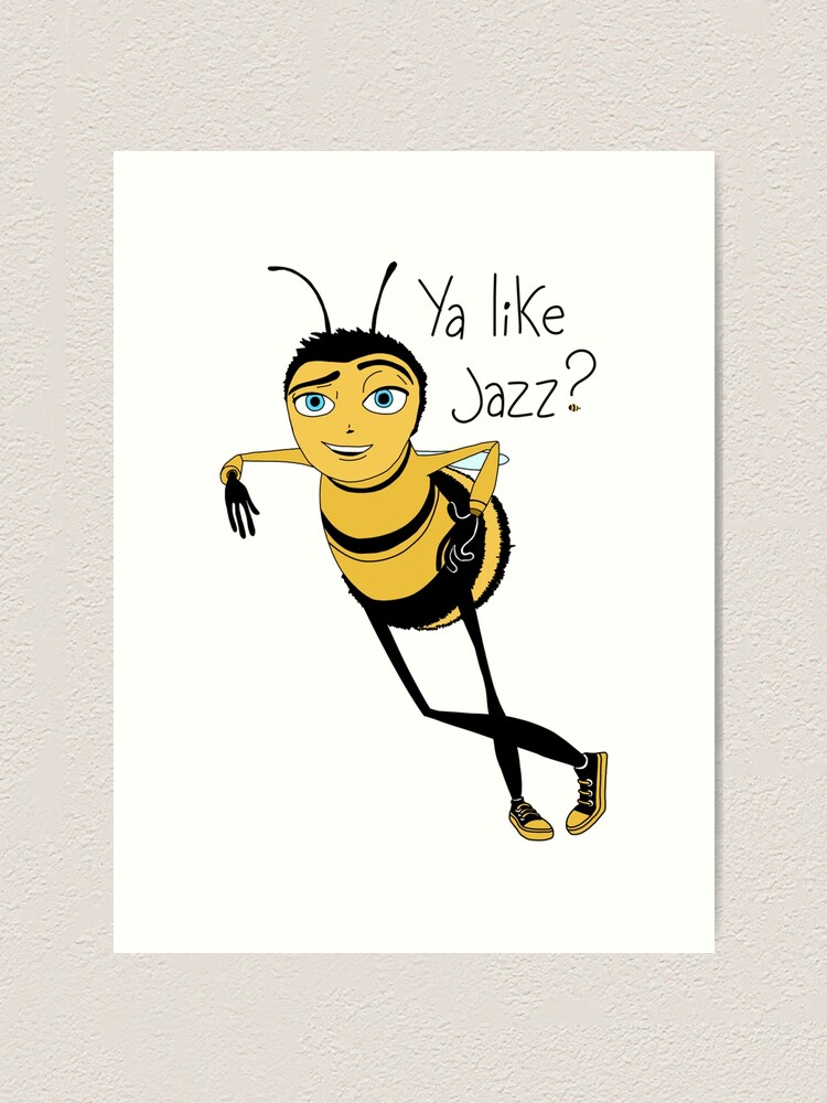 "Bee movie ya like jazz" Art Print for Sale by ClobberAnd | Redbubble