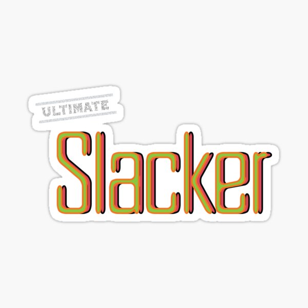 "Ultimate Slacker (Black)" Sticker for Sale by PharrisArt | Redbubble
