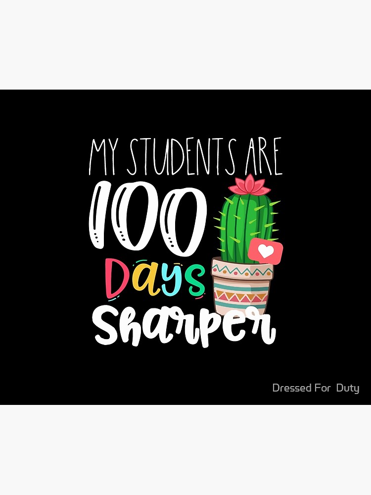 "My Students Are 100 Days Sharper Cactus 100th Day Of School" Poster by ...