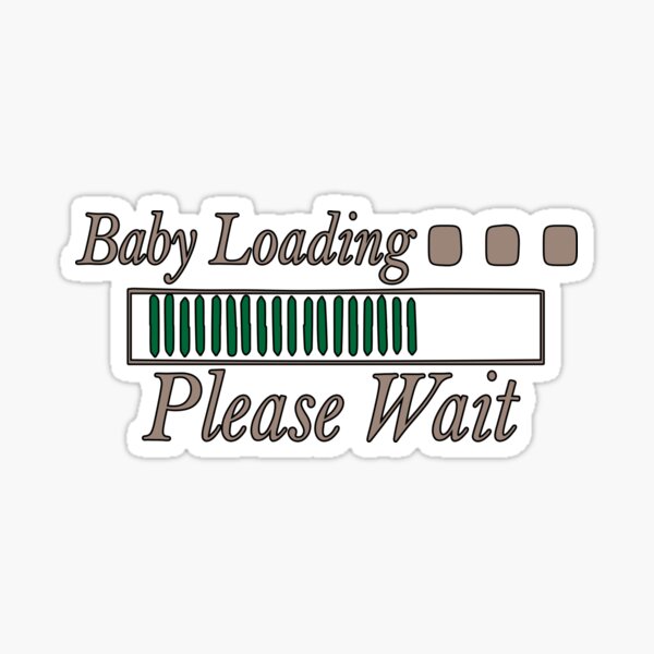 "Baby Loading Please Wait " Sticker by HamLal | Redbubble