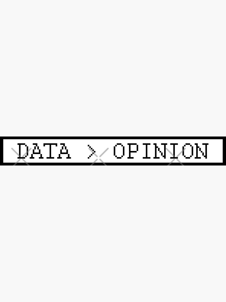 "Data > Opinion" Poster for Sale by heroics | Redbubble