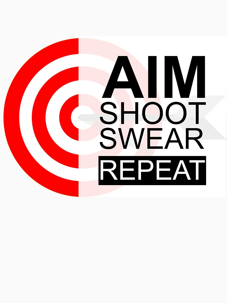 "Aim Shoot Swear Repeat Arrow Funny Dart Player" T-shirt for Sale by ...