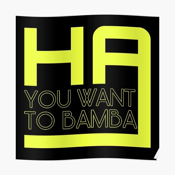 "Ha you want to bamba " Poster for Sale by sizamix | Redbubble