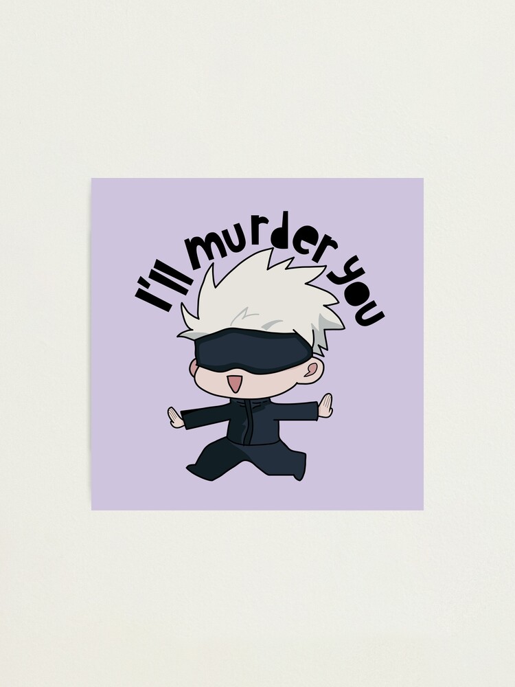 "I'll murder you - Chibi Satoru Gojo (Jujutsu Kaisen) " Photographic ...