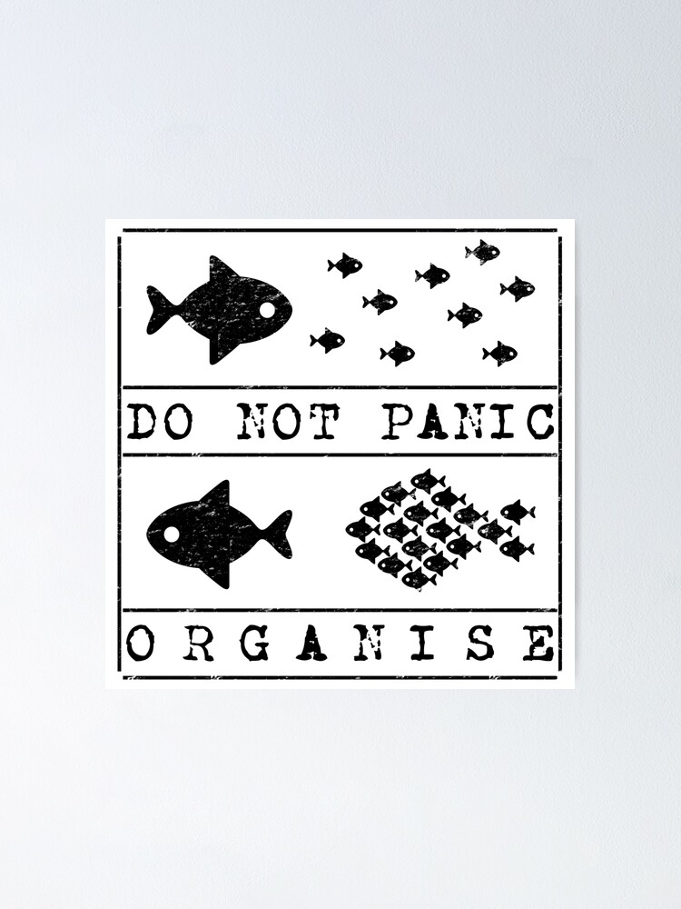 "Do Not Panic Organise" Poster for Sale by heroics | Redbubble