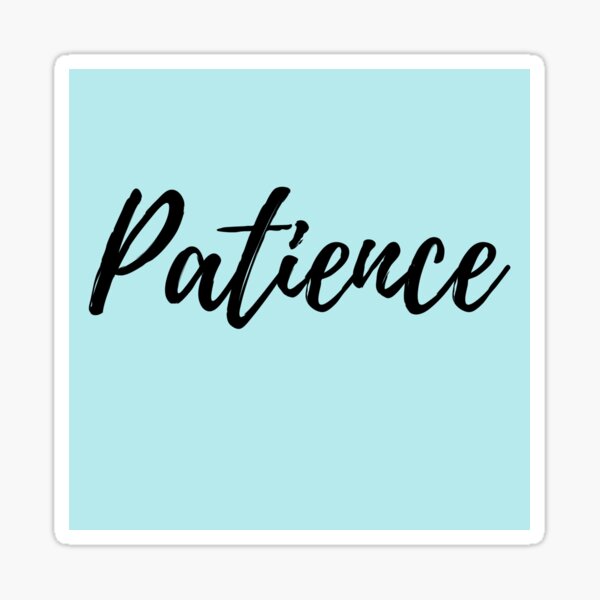 "Patience - Blue Background Powerful Affirmation" Sticker by ...