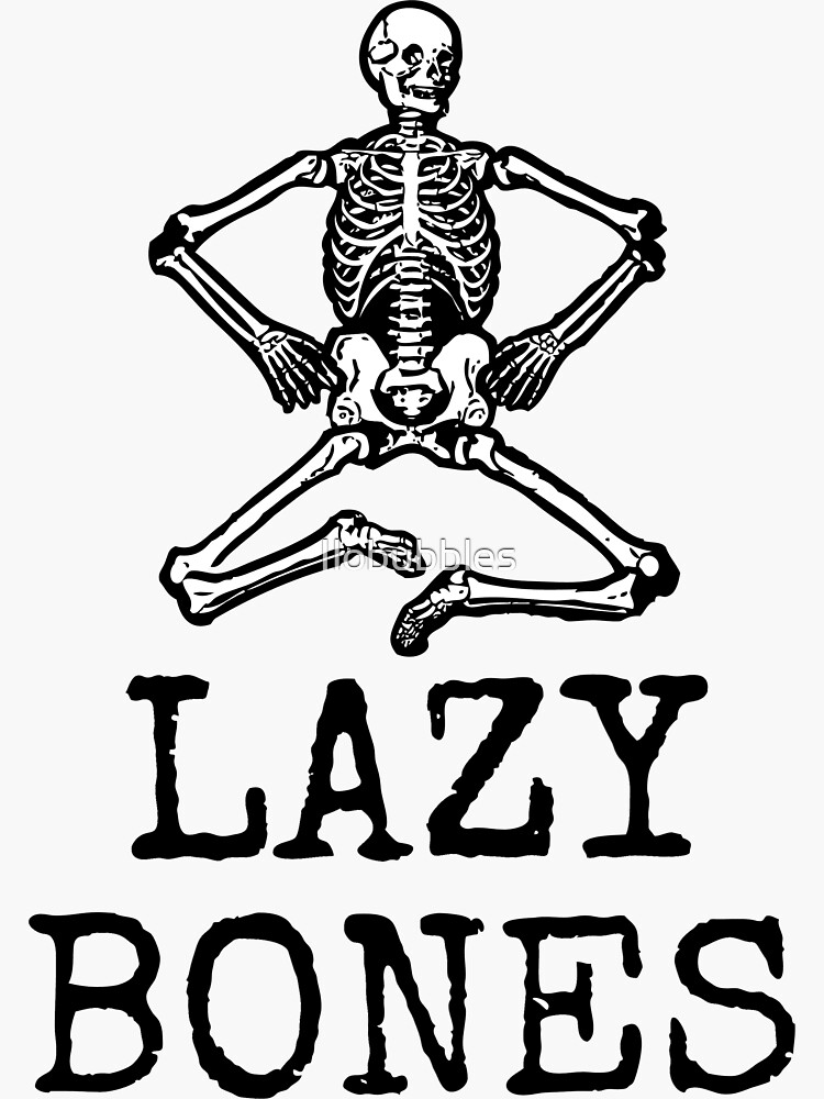 "Lazy bones funny skeleton " Sticker for Sale by Ilobubbles | Redbubble