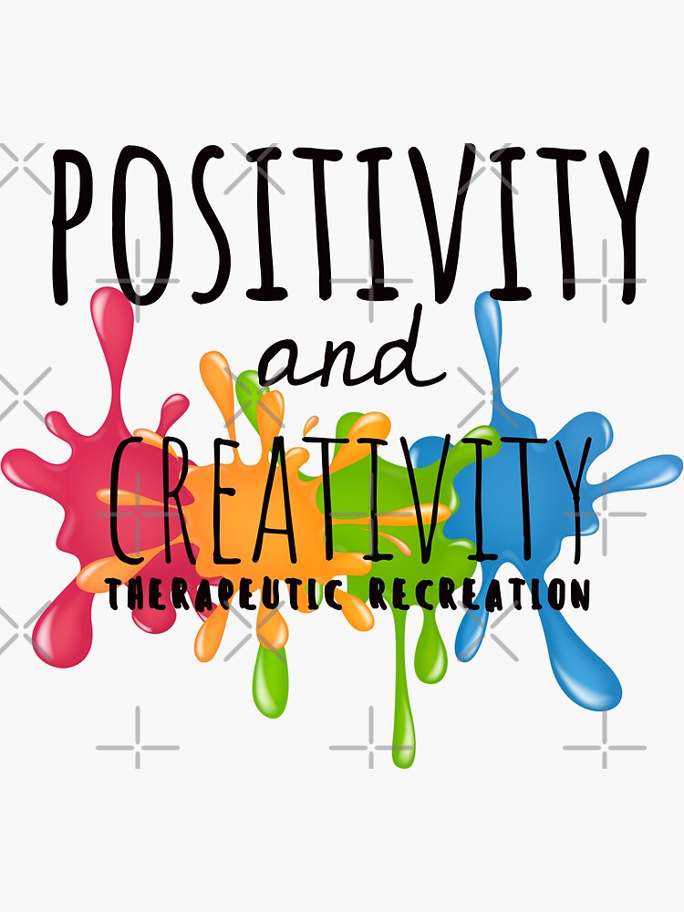 "Positivity and Creativity with Therapeutic Recreation" Sticker for Sale by RecOutLoud | Redbubble