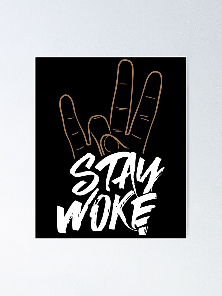 "Stay Woke and Hand Sign" Poster by Jrodi | Redbubble