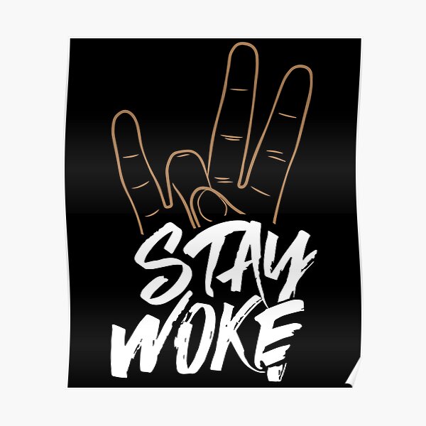"Stay Woke and Hand Sign" Poster by Jrodi | Redbubble