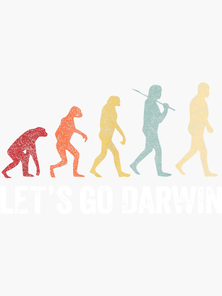"Funny Let's Go Darwin Charles Darwin quote Evolution" Sticker for Sale ...