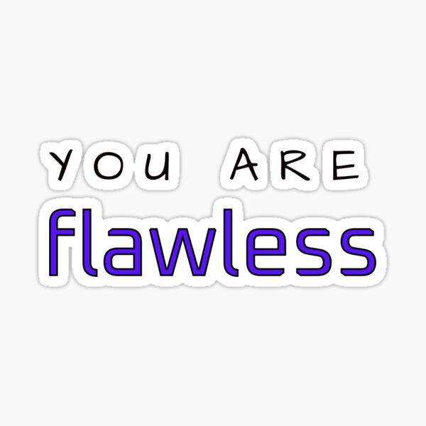 "You are flawless" Sticker by Shubhpreet822 | Redbubble