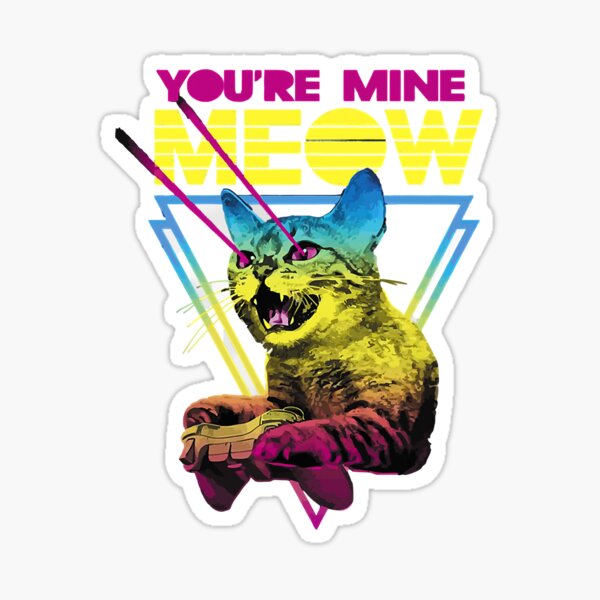 "Retro Youre Mine Meow Gaming Cat Video Classic T-Shirt.png" Sticker by ...