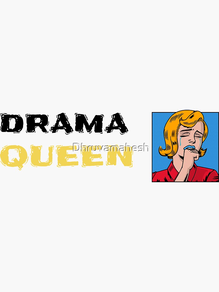 "Drama Queen" Sticker for Sale by Dhruvamahesh | Redbubble