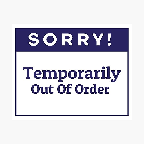 "Temporarily Out Of Order Sign for Store, Shop, Cafe, Office ...