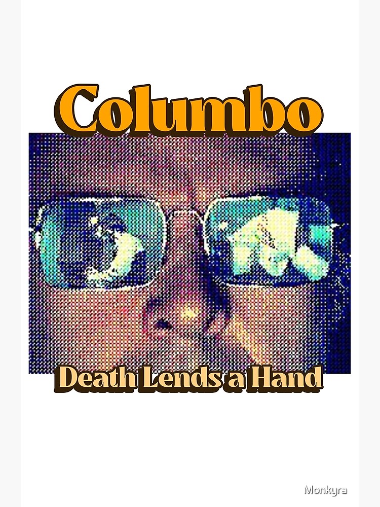 "Columbo - Death Lends a Hand" Art Print for Sale by Monkyra | Redbubble