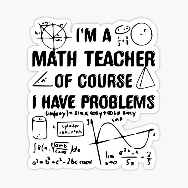 "math Teacher" Sticker for Sale by Glaurenf | Redbubble