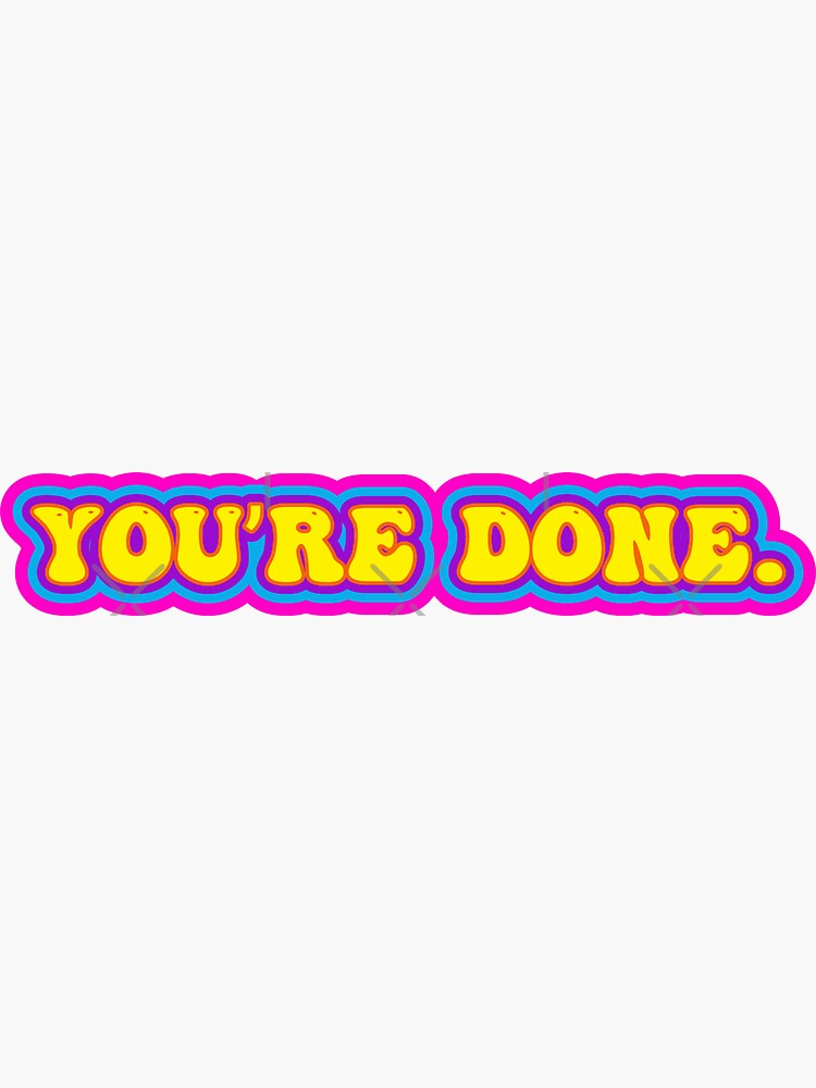 "You’re done meme aesthetic" Sticker for Sale by mirnay | Redbubble