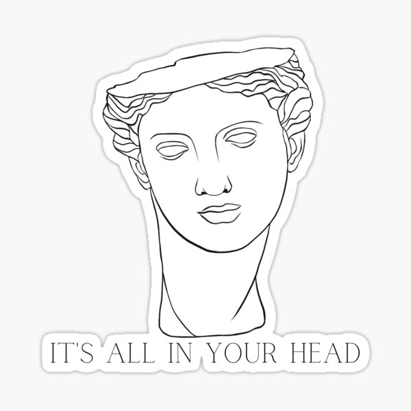 "It's all in your head statue headless/brainless print" Sticker for ...