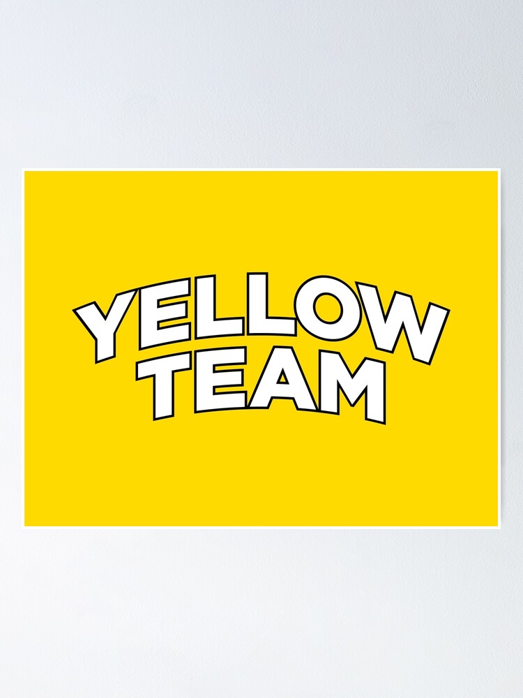 "Yellow Team (White Text on Yellow)" Poster for Sale by STUDIO-72 ...