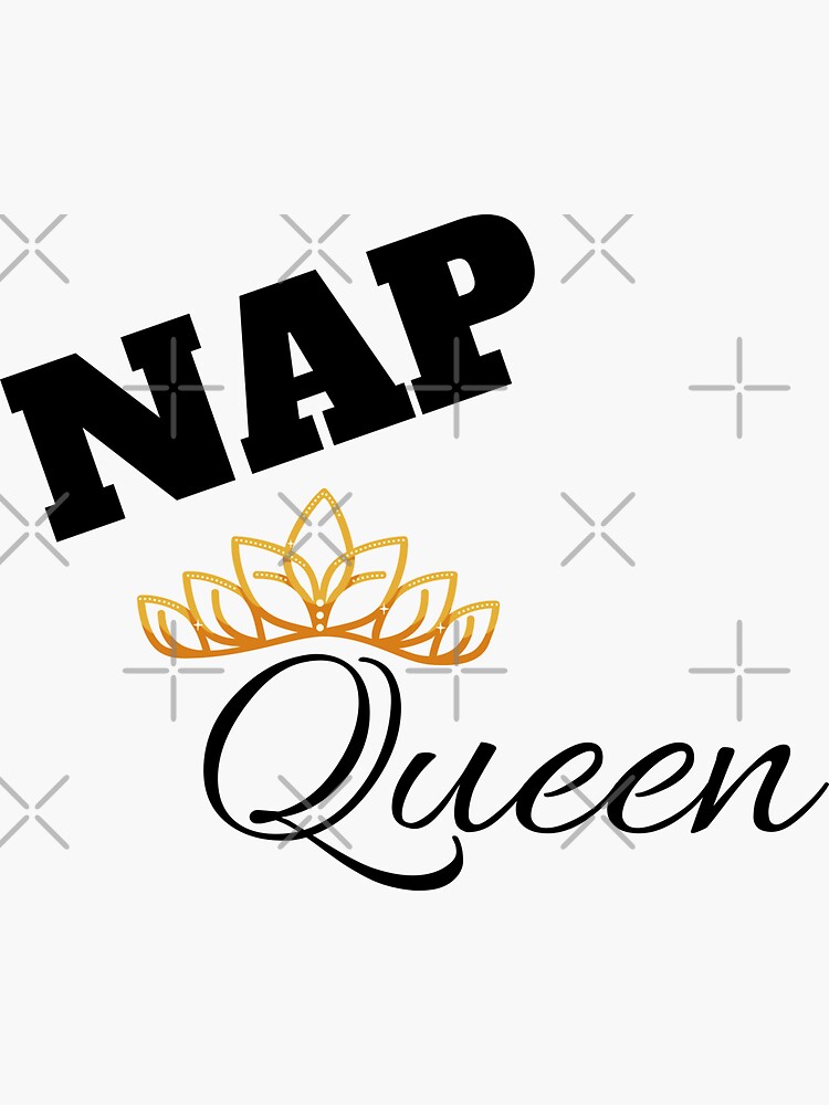 "Nap Queen" Sticker by tellit24seven | Redbubble