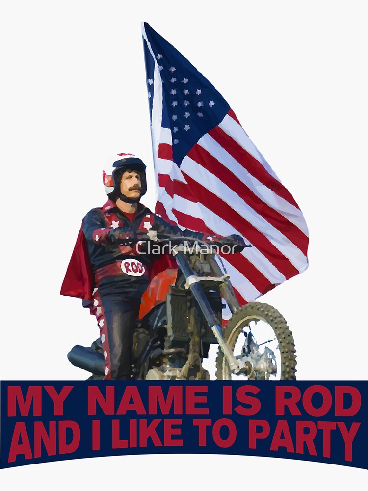 "My Name Is Rod And I Like To Party" Sticker for Sale by ClarkiieRB ...