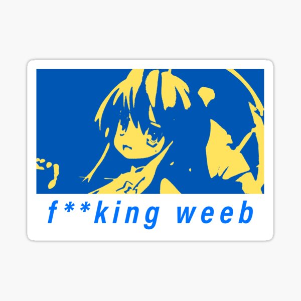 "Hecking Weeb" Sticker by Kumadon | Redbubble