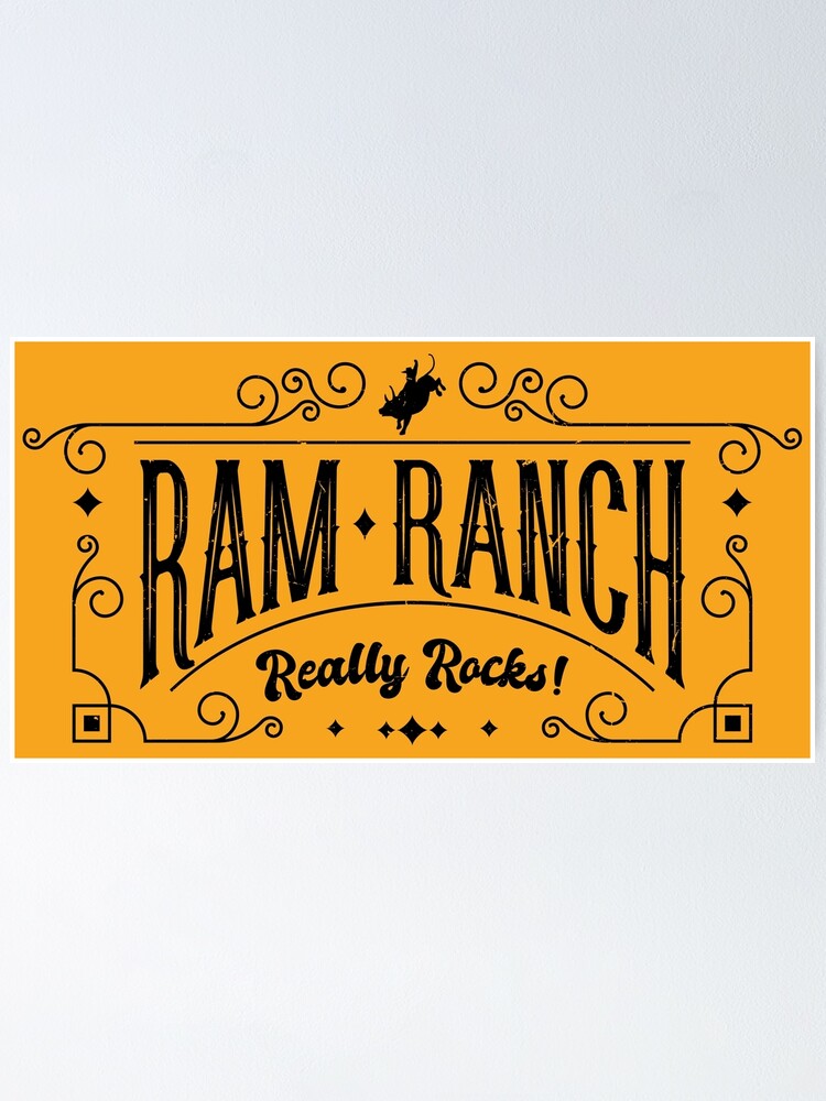 "Ram Ranch Really Rocks!" Poster for Sale by BetterDaze | Redbubble