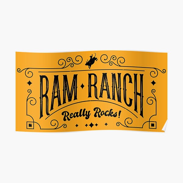 "Ram Ranch Really Rocks!" Poster for Sale by BetterDaze | Redbubble