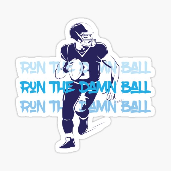 "Run the Damn Ball / run the Damn Ball" Sticker for Sale by wavezwearz ...