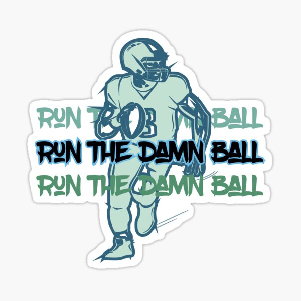"Run the Damn Ball / run the Damn Ball" Sticker for Sale by wavezwearz ...