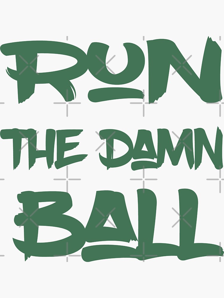 "Run the Damn Ball / run the Damn Ball" Sticker for Sale by wavezwearz ...