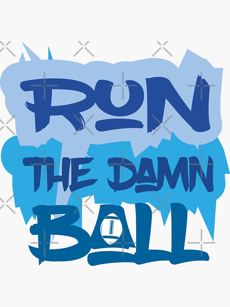 "Run the Damn Ball / run the Damn Ball" Sticker for Sale by wavezwearz ...