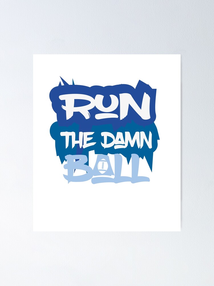"Run the Damn Ball / run the Damn Ball" Poster for Sale by wavezwearz ...