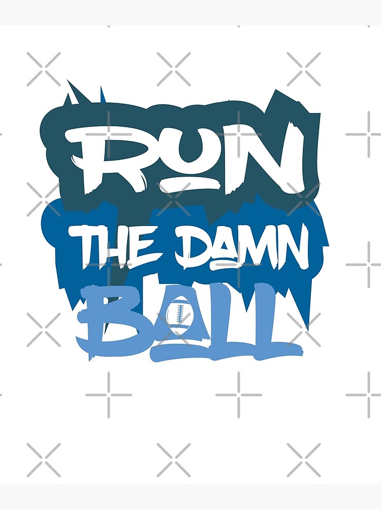 "Run the Damn Ball / run the Damn Ball" Poster by wavezwearz | Redbubble