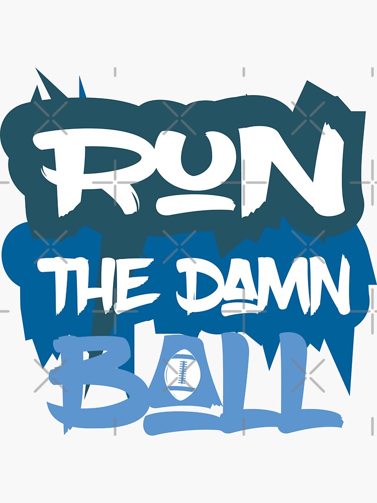 "Run the Damn Ball / run the Damn Ball" Sticker for Sale by wavezwearz ...
