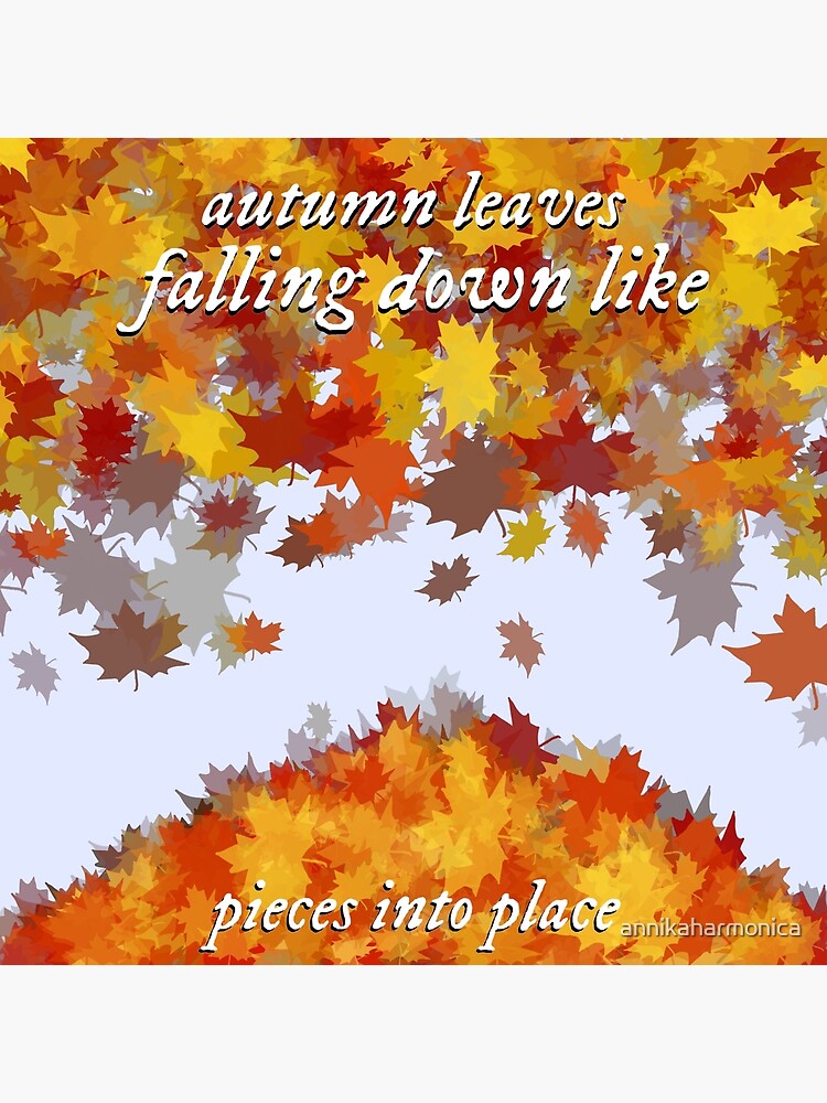 "Autumn Leaves Falling Down" Poster for Sale by annikaharmonica | Redbubble