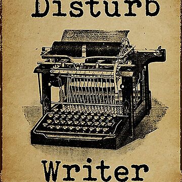 "Do Not Disturb writer at work" Magnet for Sale by MihailoCastin ...