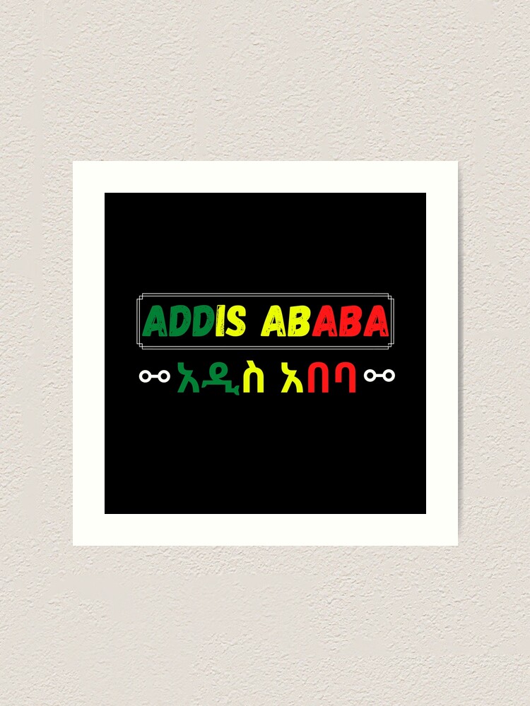 "Addis Ababa Capital city of Ethiopia" Art Print for Sale by ...