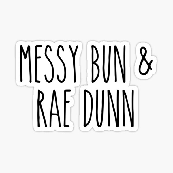 "Rae Dunn Messy Bun " Sticker for Sale by SelenApparelUSA | Redbubble