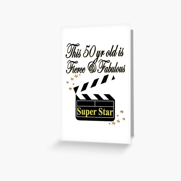 Fierce And Fabulous 50th Birthday Super Star Greeting Card For Sale