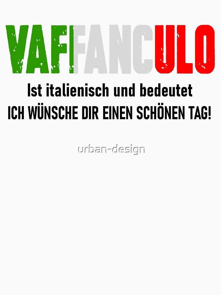 "VAFFANCULO means - Have a nice day - Swear in Italian" T-shirt for ...